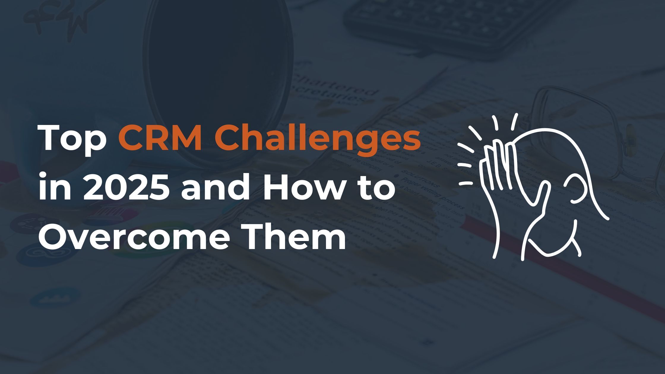 Top CRM Challenges in 2025 and How to Overcome Them | SyncMatters